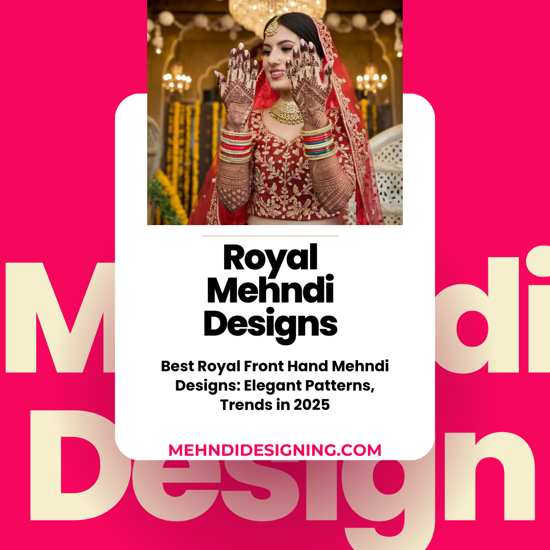 25+ Aesthetic Royal Front Hand Mehndi Designs & Trends 2025